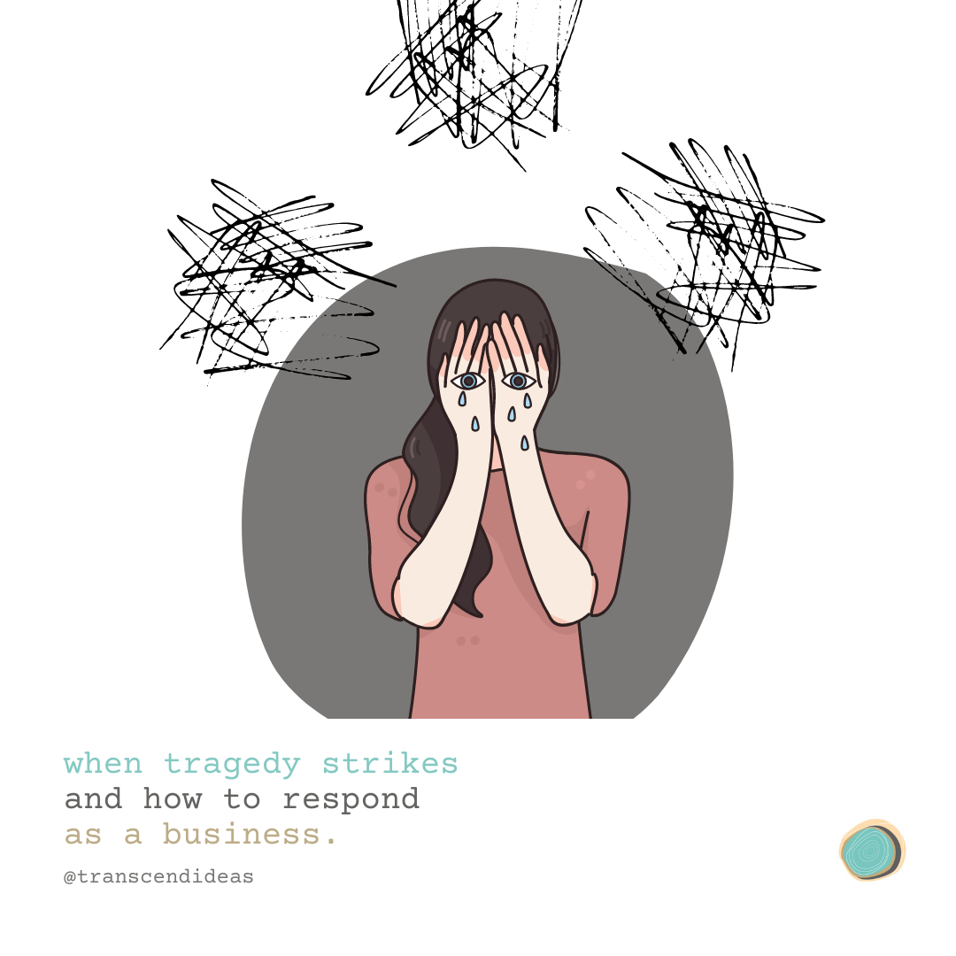 When Tragedy Strikes How to Respond as a Business