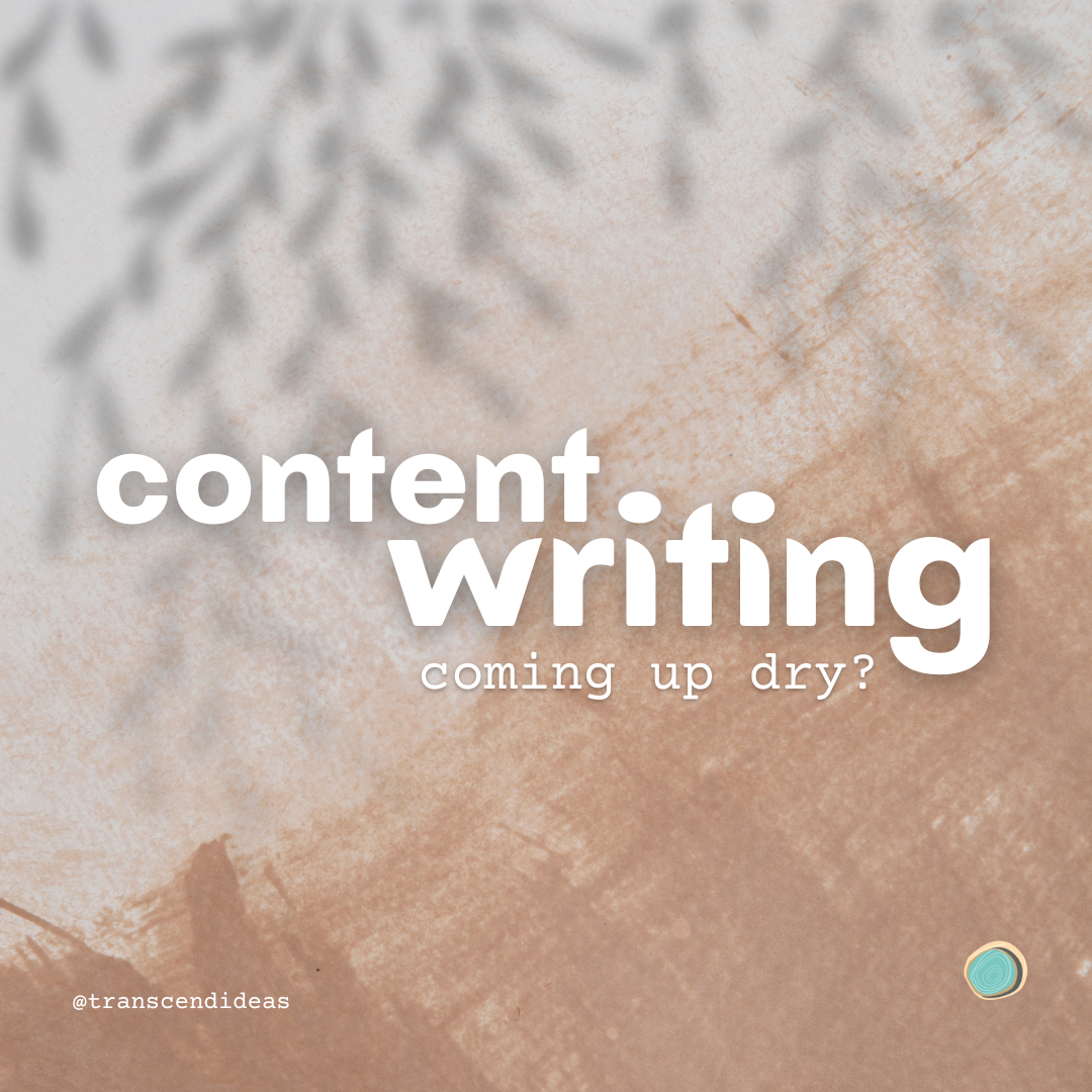 Coming up Dry with Content Writing? - Transcend Ideas